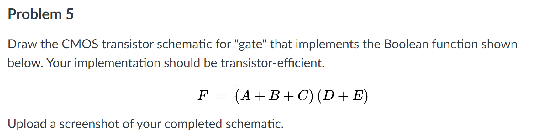 Solved Problem 5 Draw the CMOS transistor schematic for | Chegg.com