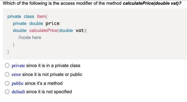 Solved Which of the following is the access modifier of the | Chegg.com