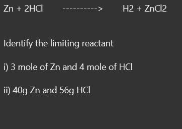 Solved Zn + 2HCI H2 + ZnCl2 Identify the limiting reactant | Chegg.com