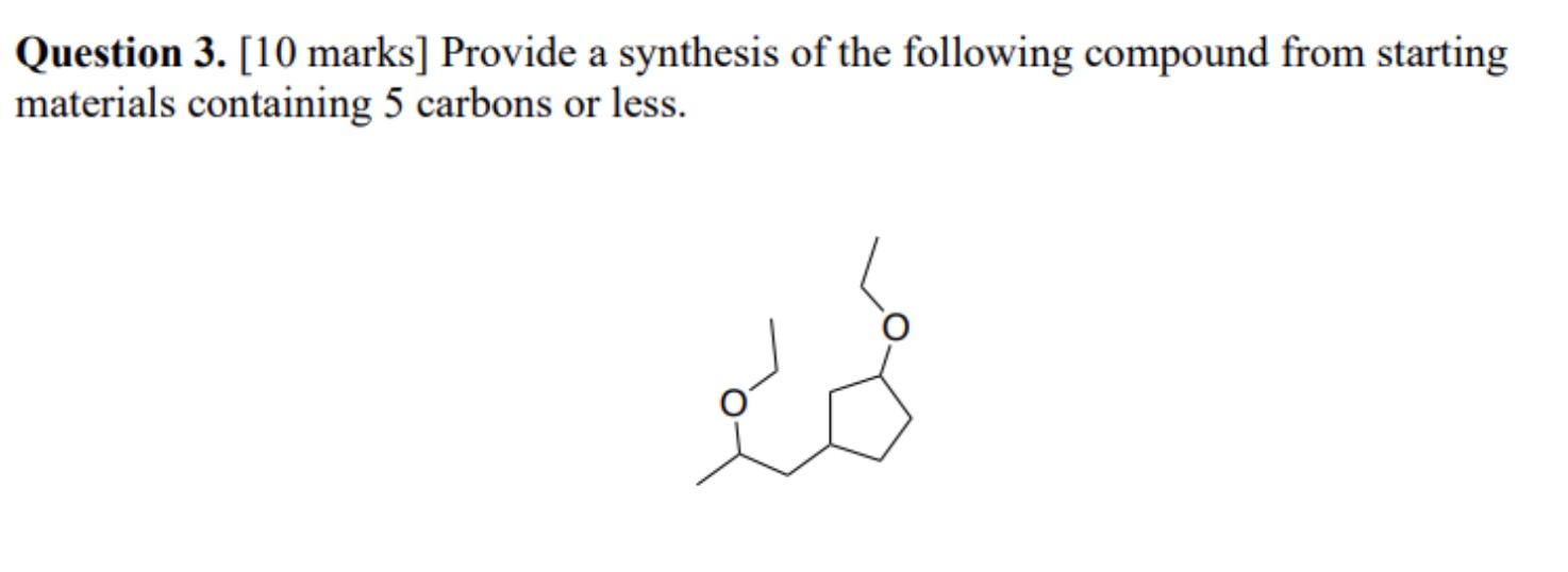 Solved Question 3. [10 marks] Provide a synthesis of the | Chegg.com