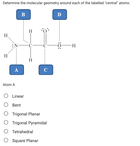 Solved Determine the molecular geometry around each of the | Chegg.com