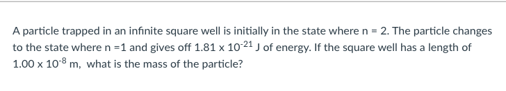 Solved A particle trapped in an infinite square well is | Chegg.com