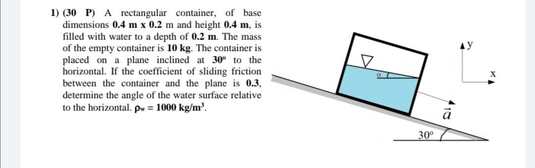 Solved 1) (30P) A rectangular container, of base dimensions | Chegg.com