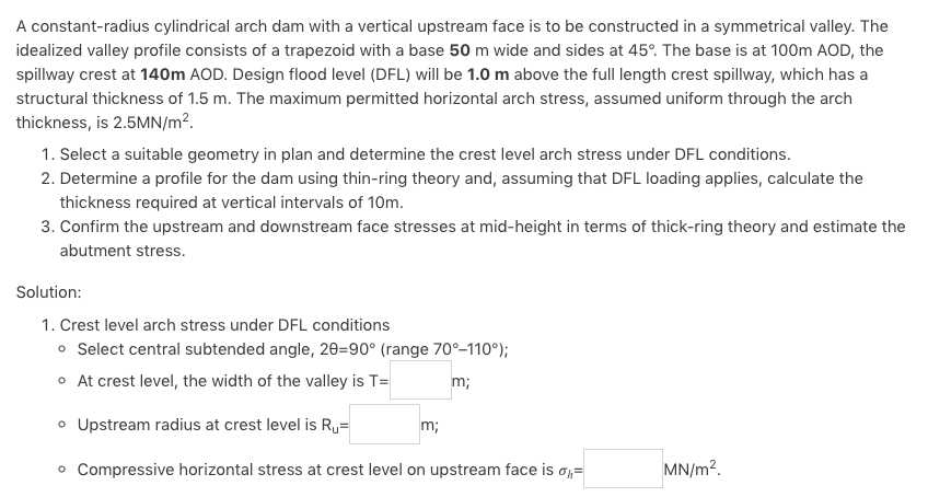 A constant-radius cylindrical arch dam with a | Chegg.com