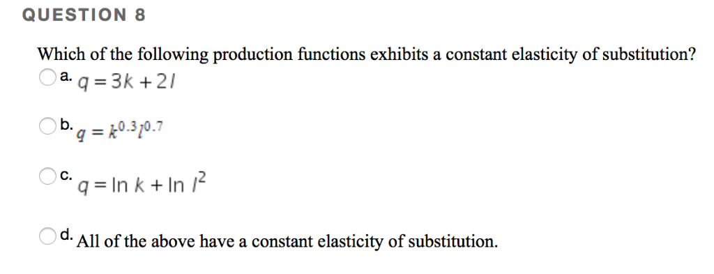 Solved QUESTION 8 Which of the following production | Chegg.com