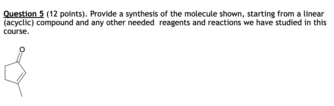 Solved Question 5 (12 points). Provide a synthesis of the | Chegg.com