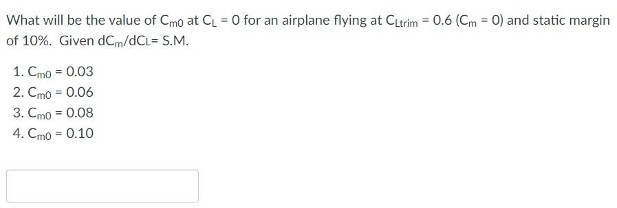 Solved What will be the value of Cm0 at CL=0 for an airplane | Chegg.com