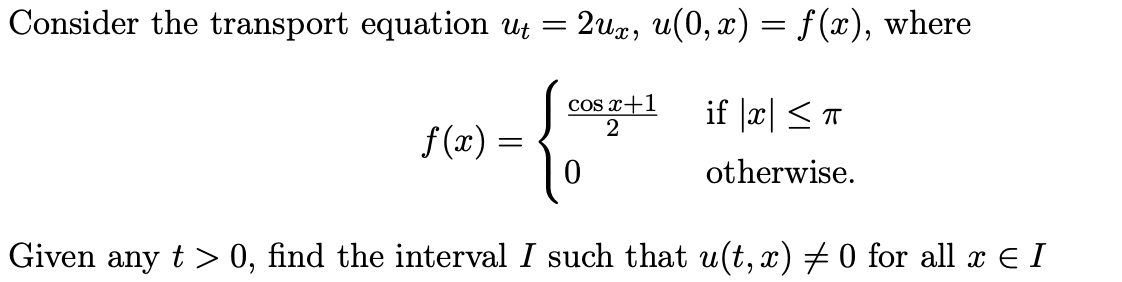 Solved Consider the transport equation ut = 2Ux, u(0,x) = | Chegg.com