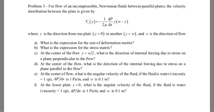 Solved Problem 3- For flow of an incompressible, Newtonian | Chegg.com