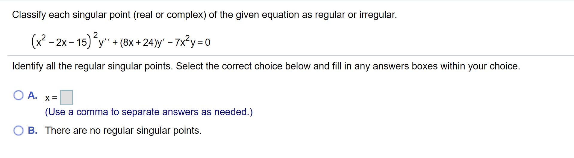 Solved Classify each singular point (real or complex) of the | Chegg.com