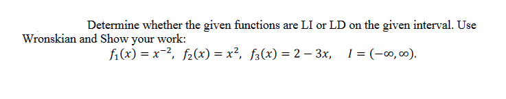 Solved Determine whether the given functions are LI or LD on | Chegg.com