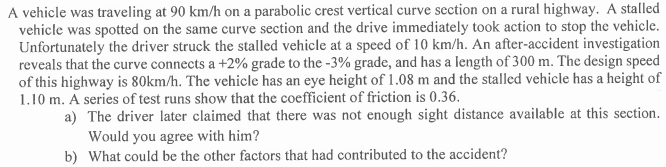 [Solved]: A vehicle was traveling at 90km/h on a parabolic