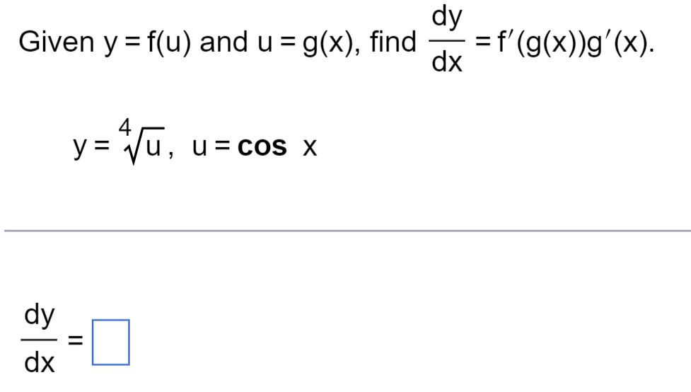 Solved Given y=f(u) and u=g(x), find dxdy=f′(g(x))g′(x). | Chegg.com