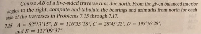 Solved Course AB of a five-sided traverse runs due north. | Chegg.com