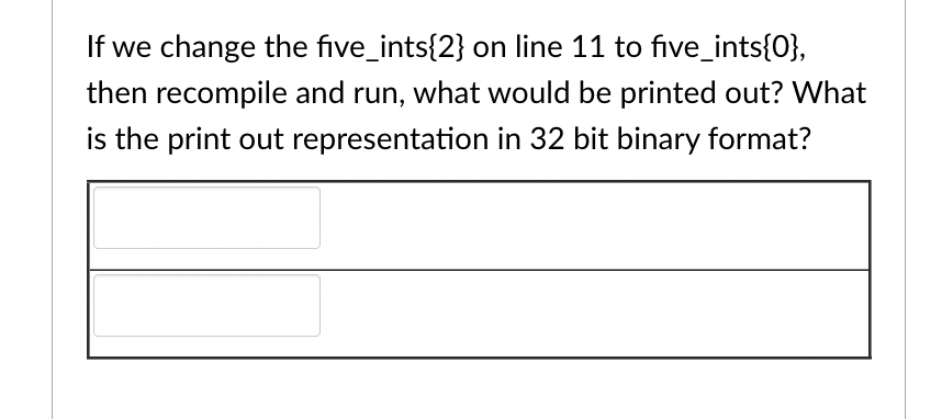 Solved If we change the five_ints {2} on line 11 to | Chegg.com