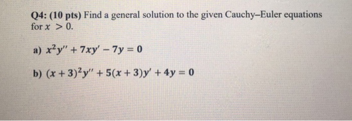 Solved Find a general solution to the given Cauchy-Euler | Chegg.com