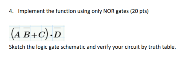 Solved 4. Implement the function using only NOR gates (20 | Chegg.com