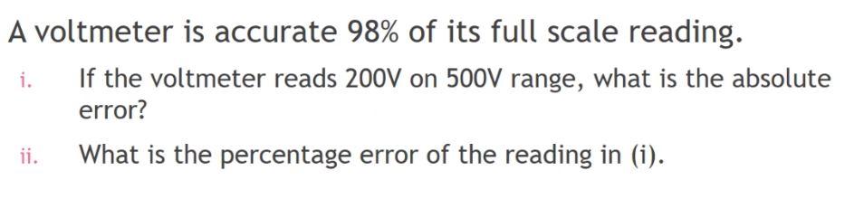 Solved i. A voltmeter is accurate 98% of its full scale | Chegg.com