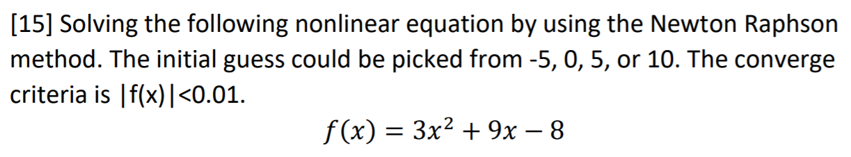 Solved [15] Solving the following nonlinear equation by | Chegg.com