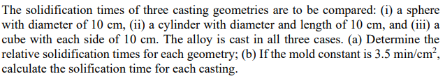 Solved The solidification times of three casting geometries | Chegg.com