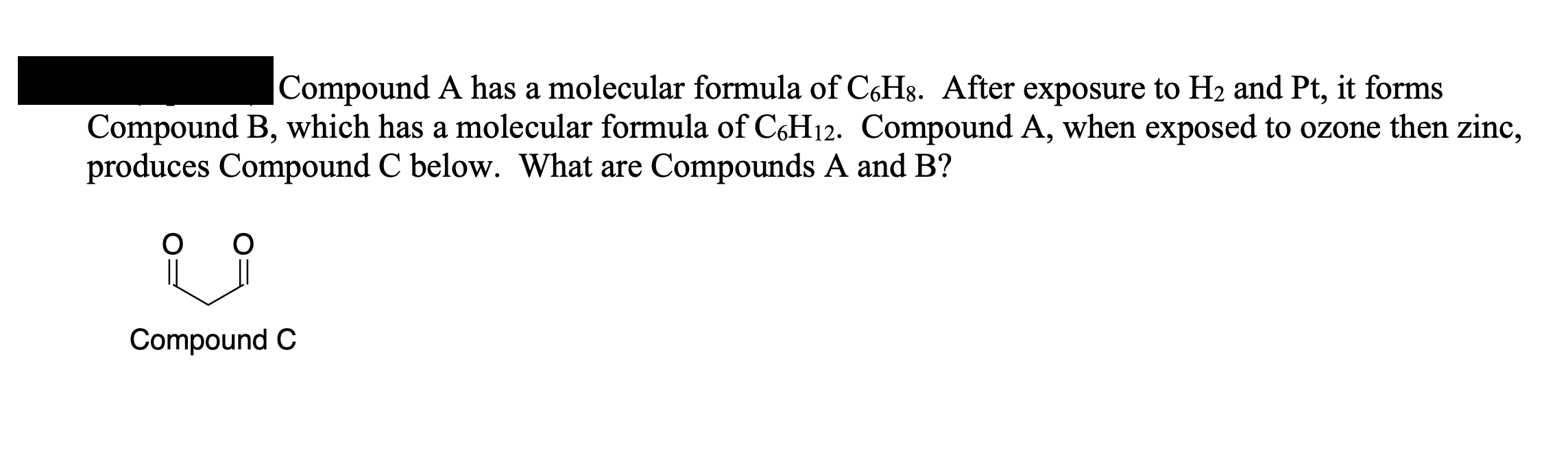 Solved Compound A has a molecular formula of C6H8. After | Chegg.com