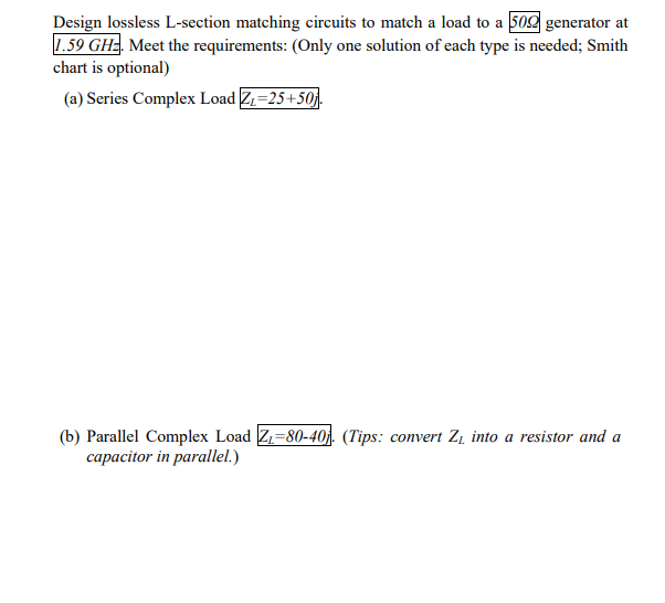 Solved Design lossless L-section matching circuits to match | Chegg.com