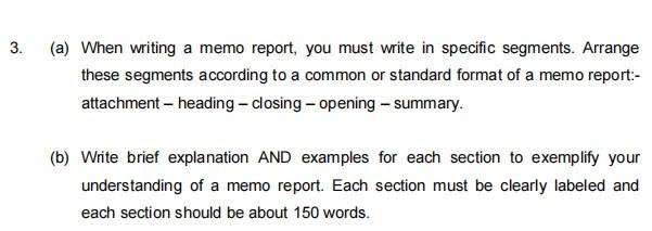 Solved 3. (a) When writing a memo report, you must write in | Chegg.com