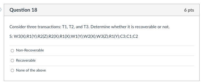 Solved Question 18 6 pts Consider three transactions: T1, | Chegg.com