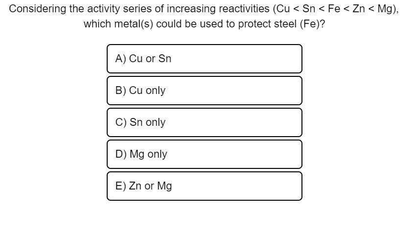 Solved Considering the activity series of increasing | Chegg.com