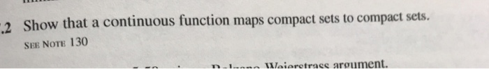 Solved 2 Show that a continuous function maps compact sets | Chegg.com