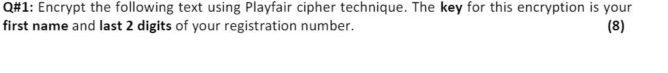 Solved Q#1: Encrypt the following text using Playfair cipher | Chegg.com