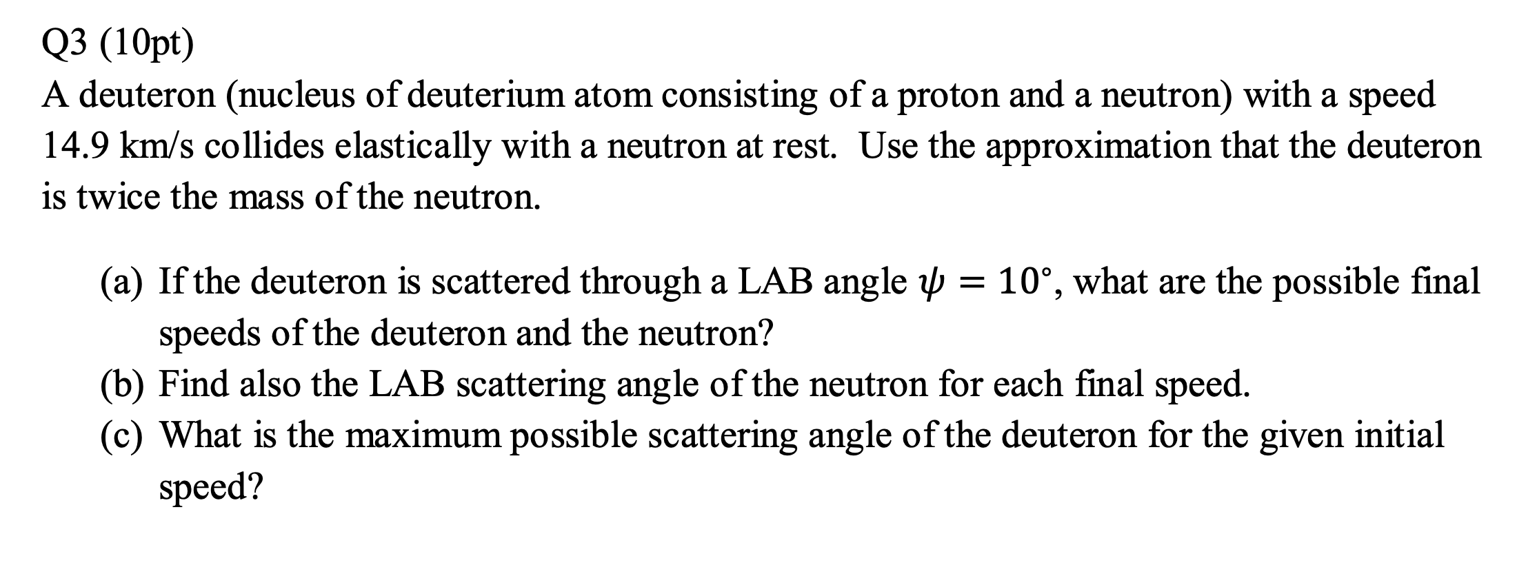 Q3 (10pt) A deuteron (nucleus of deuterium atom | Chegg.com