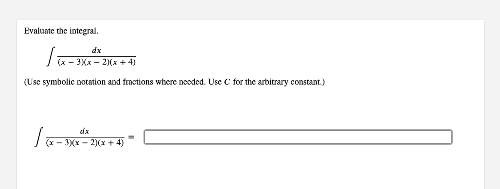 Solved Evaluate the integral. s dx (x - 3)(x - 2)(x + 4) | Chegg.com