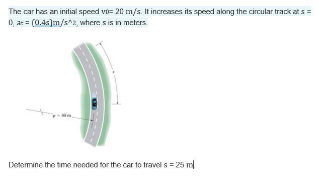 Solved The car has an initial speed v0=20 m/s. It increases | Chegg.com