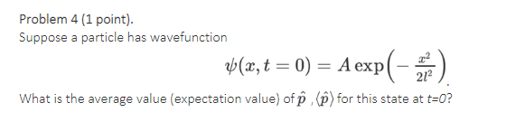 Solved Problem 4 (1 point). Suppose a particle has | Chegg.com