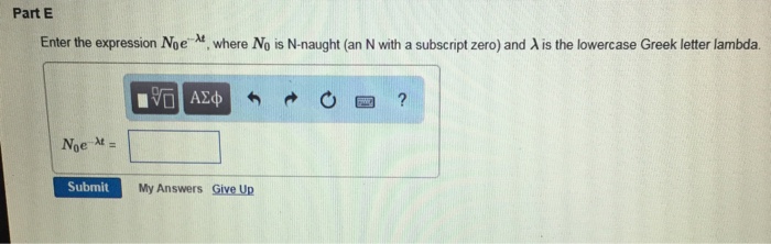 Solved Part E Enter the expression Noe M, where No is | Chegg.com