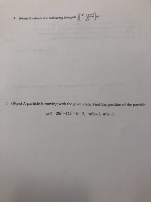 Solved pts) Evaluate the followving integral 4 5. (10 pts) A | Chegg.com