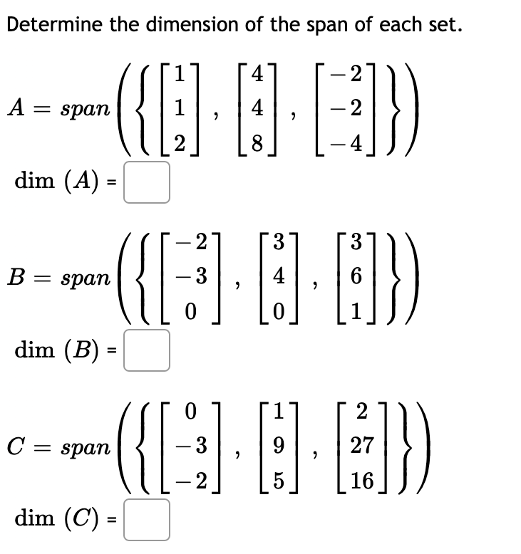 Solved Determine the dimension of the span of each set. A = | Chegg.com