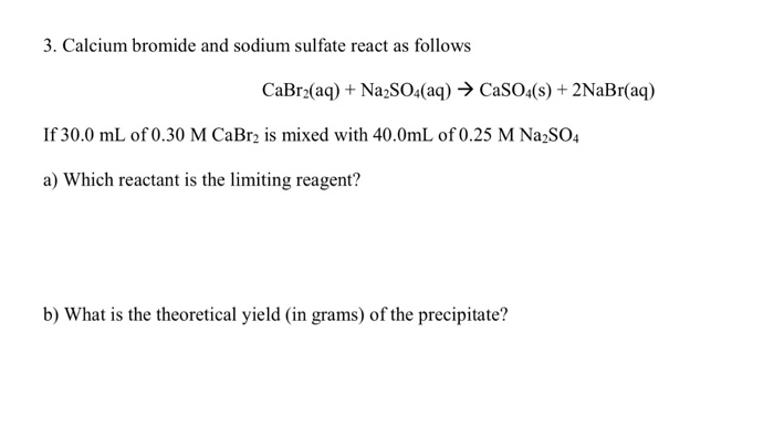 Solved 3. Calcium bromide and sodium sulfate react as | Chegg.com