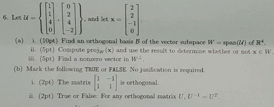 Solved 6. Let U=⎩⎨⎧⎣⎡1140⎦⎤,⎣⎡024−2⎦⎤⎭⎬⎫, and let | Chegg.com