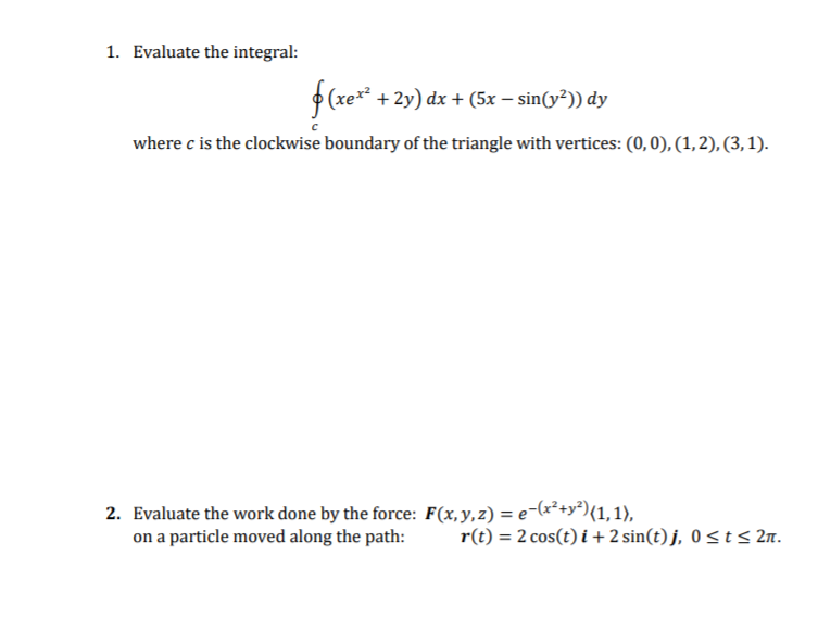 Solved 1. Evaluate the integral: f(xex ( + 2y) dx + (5x - | Chegg.com