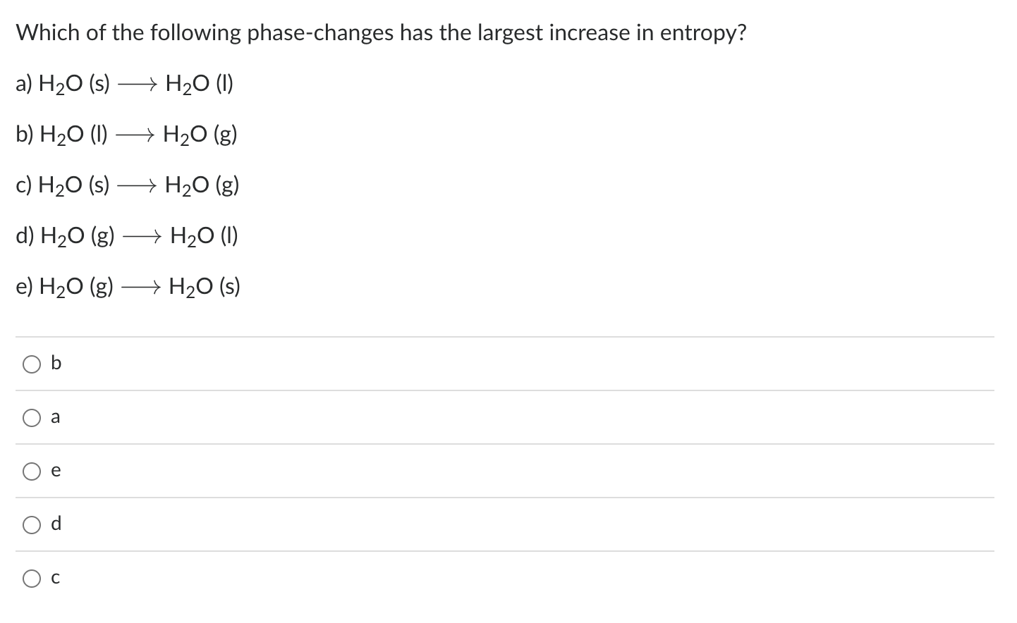 Solved Select the system with the greater entropy: a) 1g of | Chegg.com