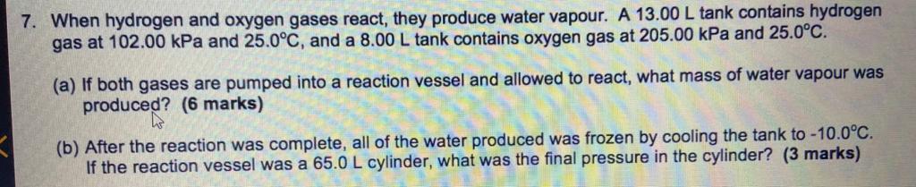 Solved 7. When hydrogen and oxygen gases react, they produce | Chegg.com