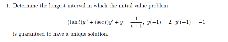 Solved 1. Determine the longest interval in which the | Chegg.com