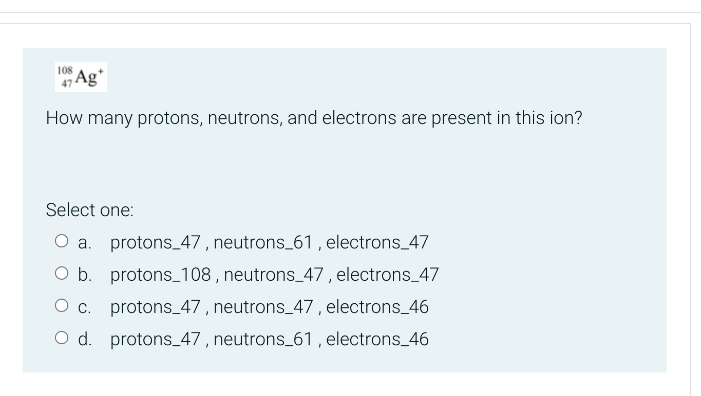 Solved How many protons, neutrons, and electrons are present | Chegg.com