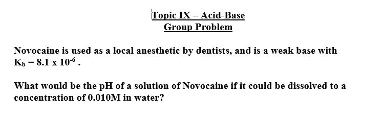 Solved Topic IX- Acid-Base Group Problem Novocaine is used | Chegg.com