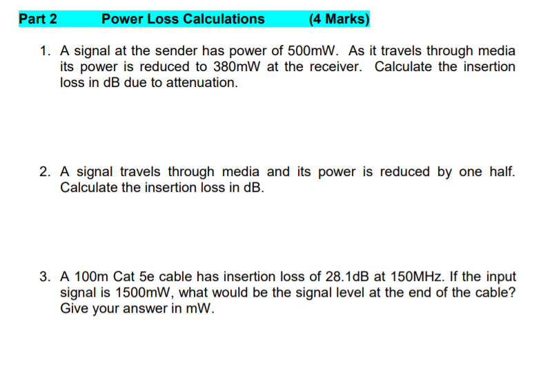 Solved Part 2 Power Loss Calculations (4 Marks) 1. A signal | Chegg.com