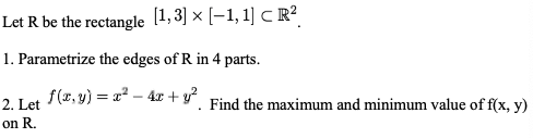 Solved Let R be the rectangle (1,3] x [-1, 1] C R2 1. | Chegg.com