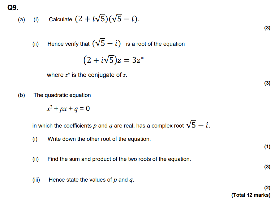 Solved (a) (i) Calculate (2+i5)(5−i). (3) (ii) Hence verify | Chegg.com