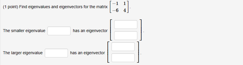 Solved (1 point) Find eigenvalues and eigenvectors for the | Chegg.com